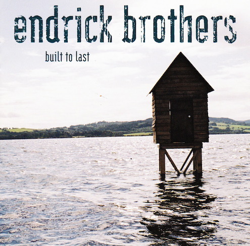 Built to Last by Endrick Brothers (Album, Roots Rock): Reviews, Ratings ...
