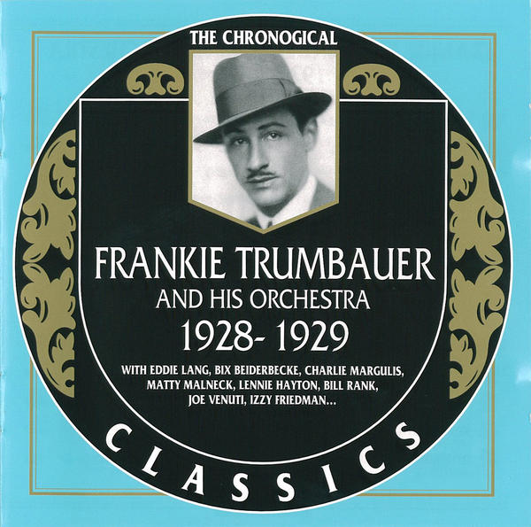 The Chronological Classics: 1928-1929 by Frankie Trumbauer and His ...