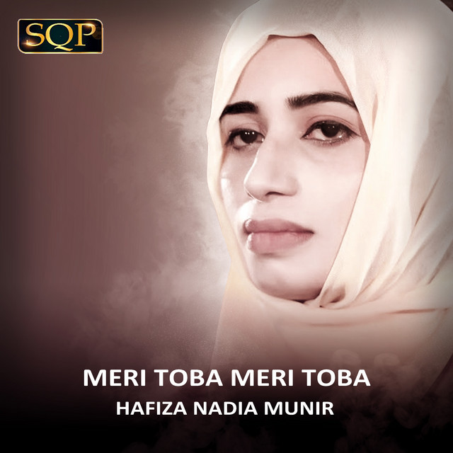 Meri Toba Meri Toba by Hafiza Nadia Munir (Single, Nasheed): Reviews, Ratings, Credits, Song ...