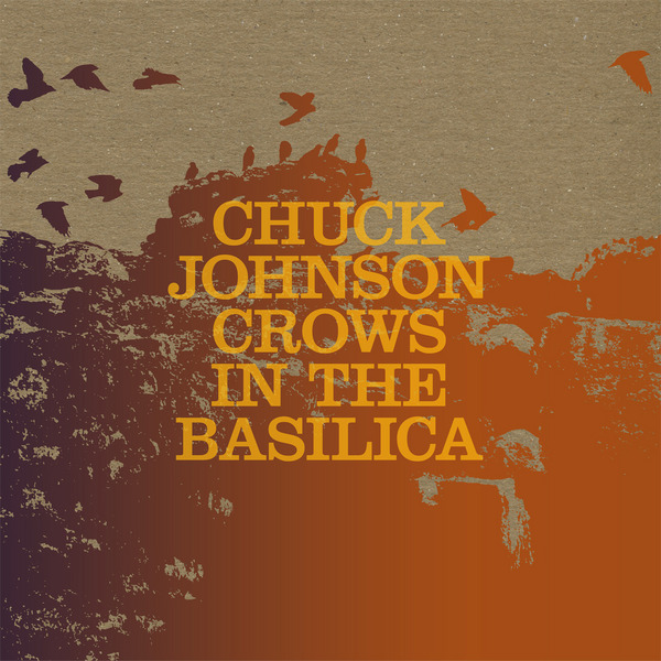 Crows in the Basilica by Chuck Johnson (Album, American Primitivism ...