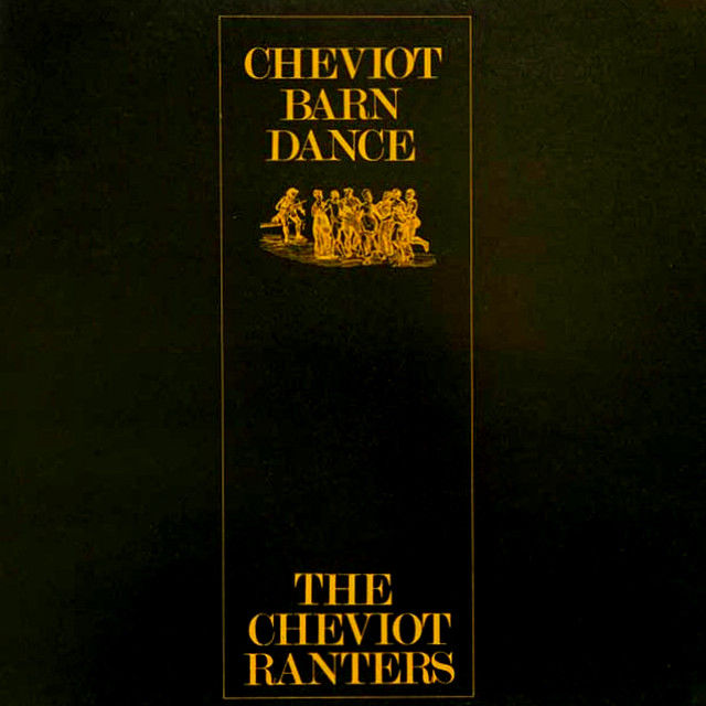 Cheviot Barn Dance by The Cheviot Ranters (Album, Northumbrian Folk ...