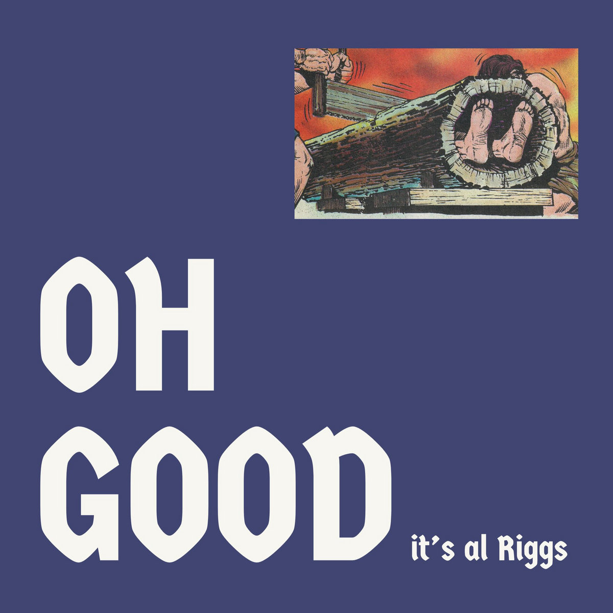 Oh Good It's Al Riggs by Al Riggs (Album): Reviews, Ratings, Credits ...