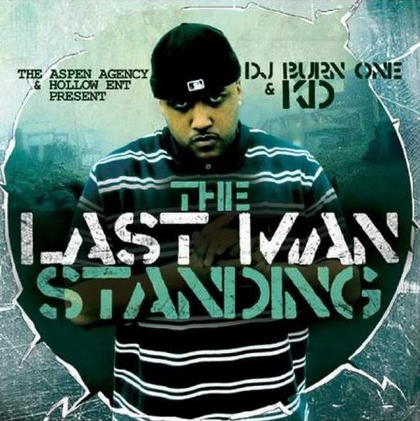 The Last Man Standing by DJ Burn One & KD (Mixtape, Hip Hop): Reviews ...