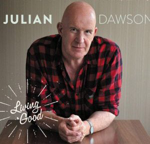 Living Good by Julian Dawson (Album; Fledg'ling; FLED 3090): Reviews ...