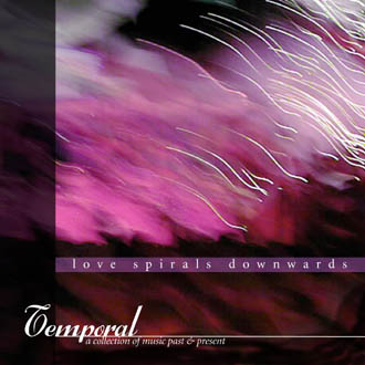 Temporal: A Collection of Music Past & Present by Love Spirals ...
