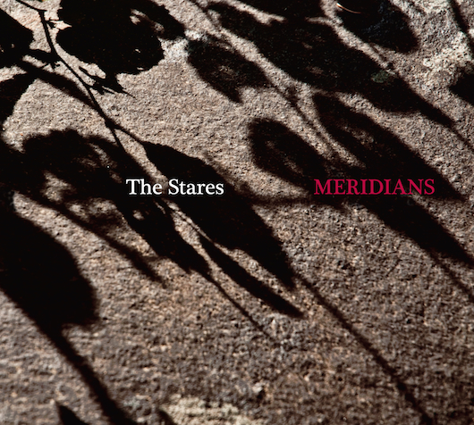 Meridians by The Stares (Album): Reviews, Ratings, Credits, Song list ...