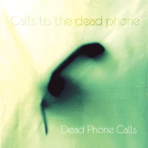 Dead Phone Calls Albums: songs, discography, biography, and listening ...
