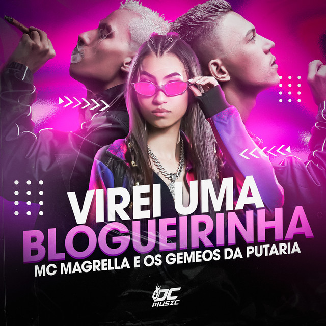 Virei uma blogueirinha by Os Gemeos da Putaria & MC Magrella (Single ...