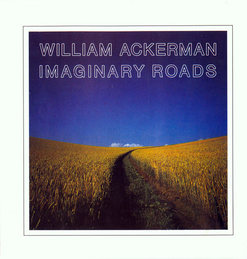 Imaginary Roads by William Ackerman (Album; Windham Hill; 01934 110782): Reviews, Ratings ...