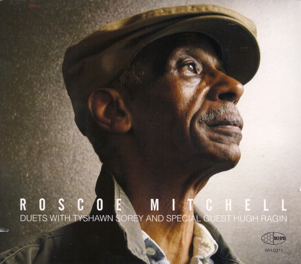 Duets With Tyshawn Sorey and Special Guest Hugh Ragin by Roscoe Mitchell (Album, Free ...