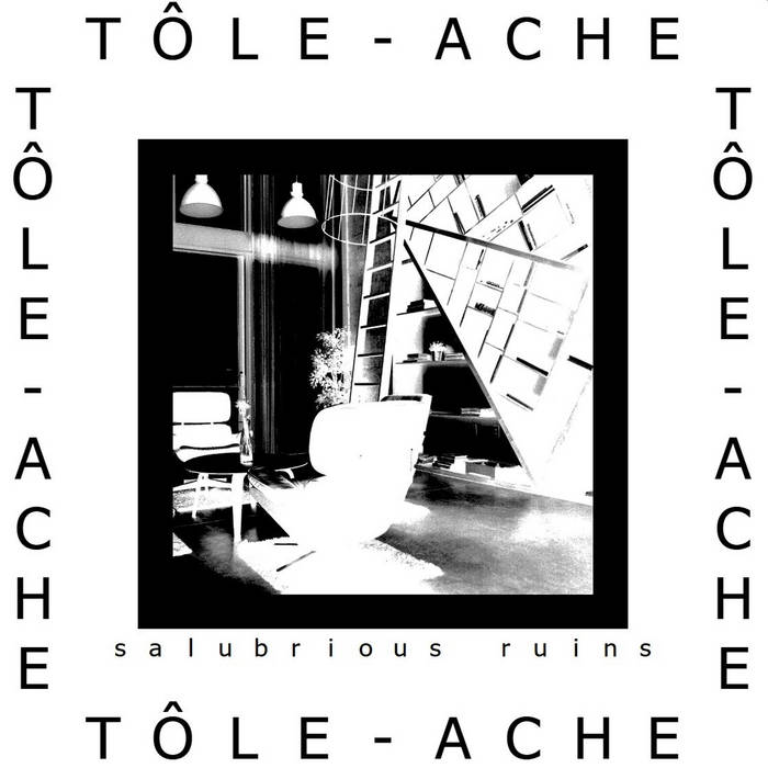 Salubrious Ruins by Tôle-Ache (Album; Break-the-Line!; n/a): Reviews, Ratings, Credits, Song ...