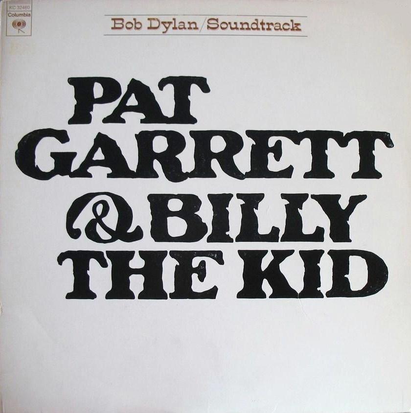 Pat Garrett & Billy the Kid by Bob Dylan (Album, Film Soundtrack ...
