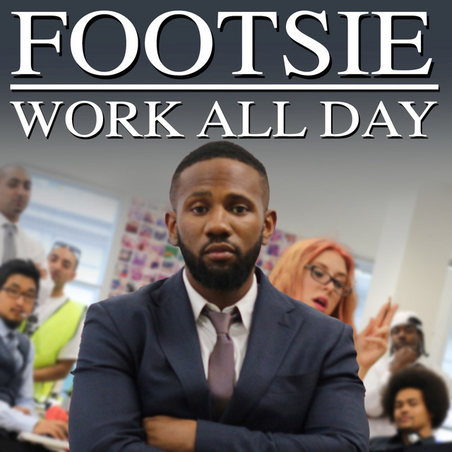 Work All Day by Footsie (Single, Grime): Reviews, Ratings, Credits ...