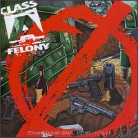 Class A Felony by Class A Felony (Album, Hardcore Hip Hop): Reviews ...