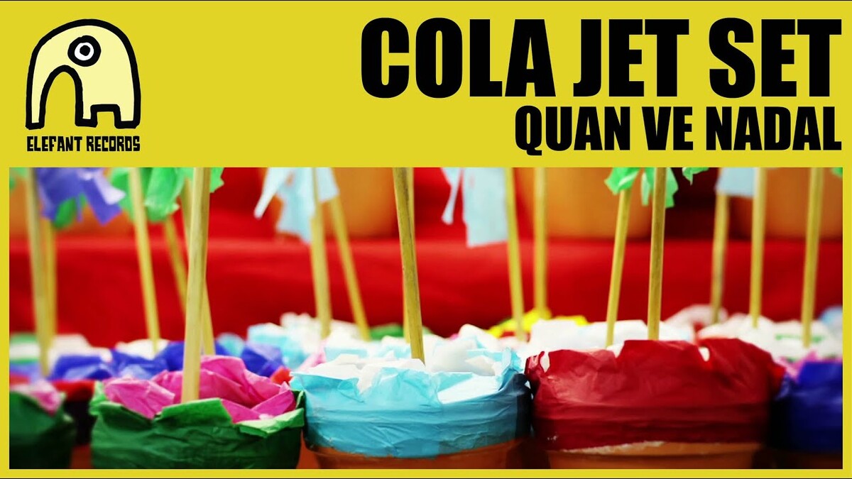 Quan ve Nadal by Cola Jet Set (Music video): Reviews, Ratings, Credits ...