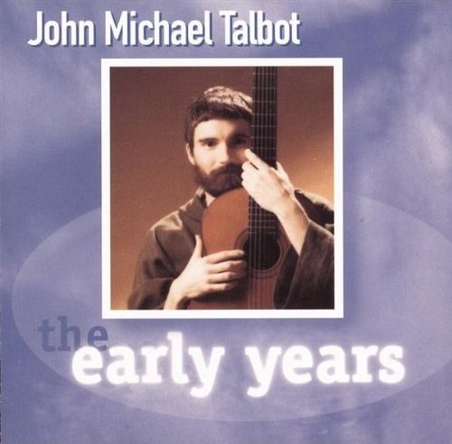 The Early Years by John Michael Talbot (Compilation): Reviews, Ratings ...