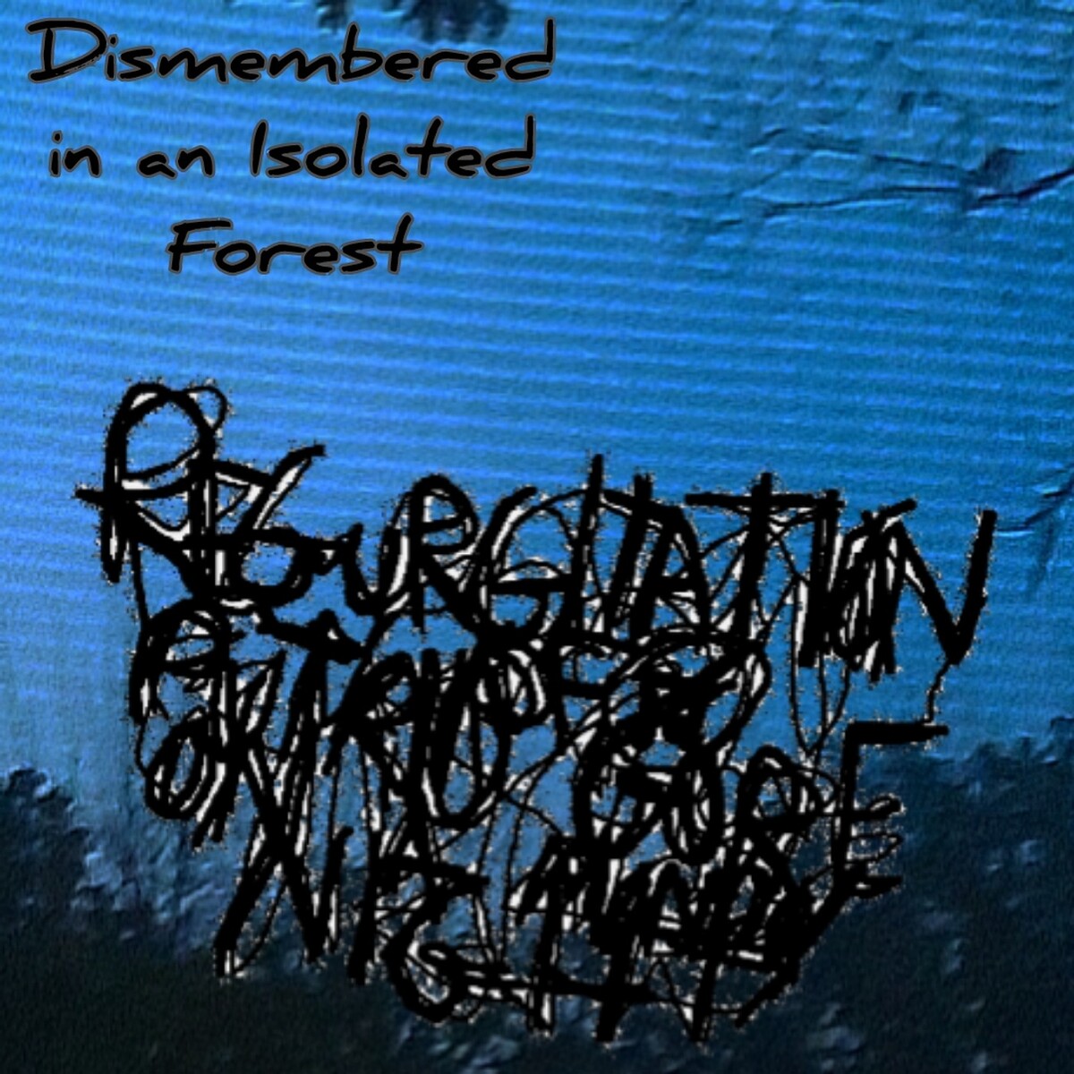 Dismembered in an Isolated Forest by Regurgitation of Putrid Gore on a ...
