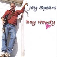 Boy Howdy by Jay Spears (Album): Reviews, Ratings, Credits, Song list - Rate Your Music