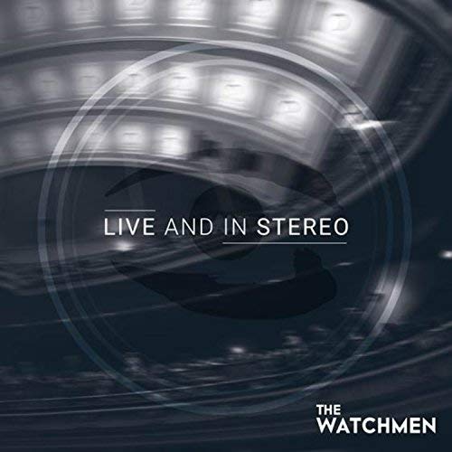 Live and in Stereo by The Watchmen (Album): Reviews, Ratings, Credits ...
