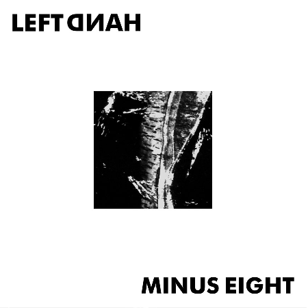 Minus Eight by Left Hand (Album): Reviews, Ratings, Credits, Song list ...
