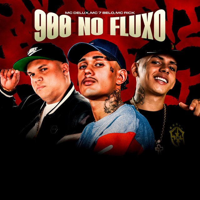 900 no fluxo by MC Delux, MC 7 Belo & MC Rick (Single): Reviews ...