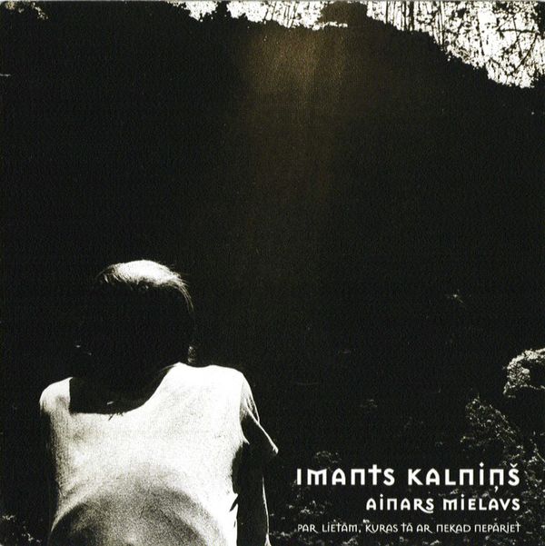 Par lietām, kuras tā ar nekad nepāriet by Imants Kalniņš & Ainars ...