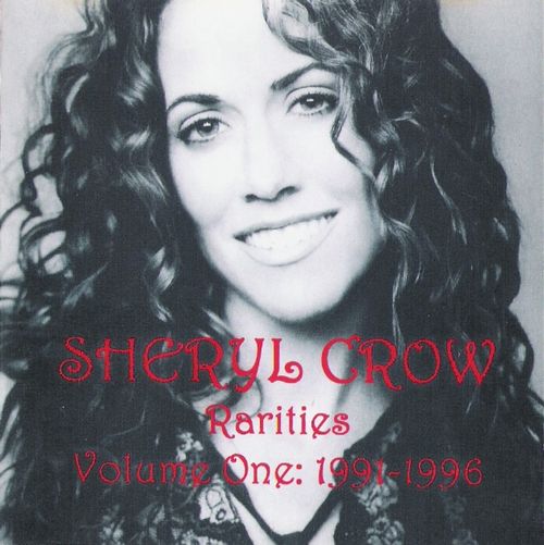 Rarities Volume One: 1991-1996 by Sheryl Crow (Bootleg): Reviews ...