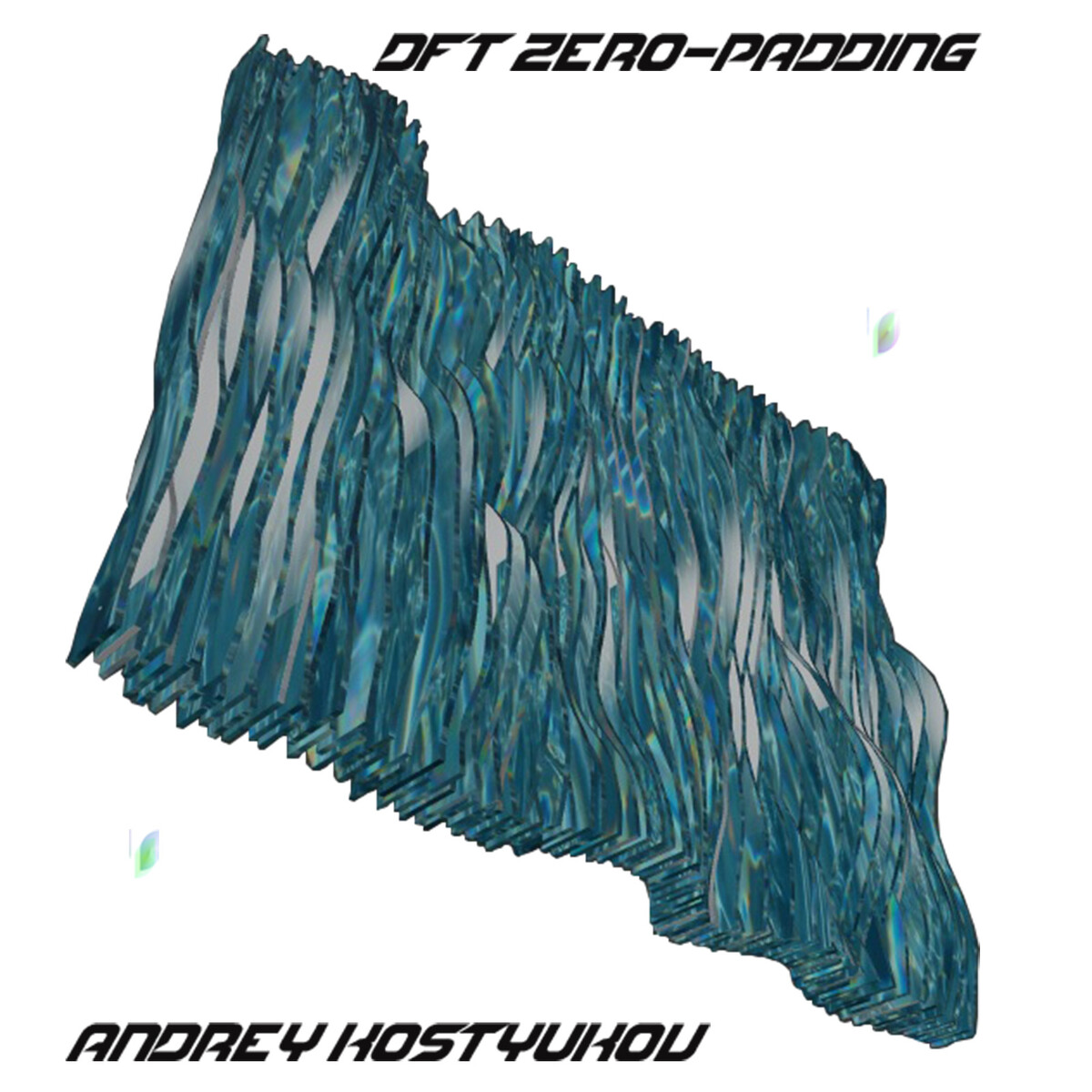 DFT Zero-Padding by Andrey Kostyukov (EP): Reviews, Ratings, Credits ...