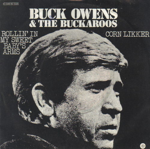 Rollin' in My Sweet Baby's Arms / Corn Likker by Buck Owens (Single ...