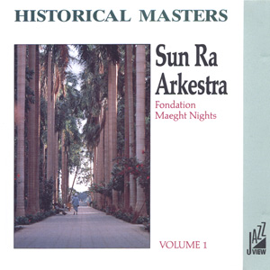 Fondation Maeght Nights, Volume 1 by Sun Ra (Bootleg; Jazz View; 006): Reviews, Ratings, Credits ...