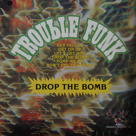 Drop the Bomb by Trouble Funk (Album, Go-Go): Reviews, Ratings, Credits, Song list - Rate Your Music