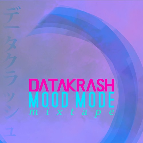 Mood Mode Mixtape by Datakrash (Mixtape): Reviews, Ratings, Credits ...