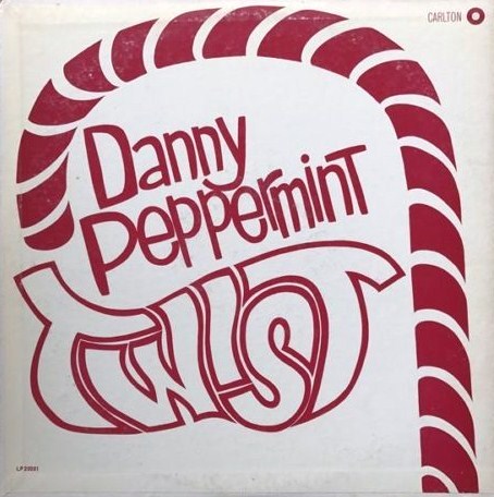 Danny Peppermint Twist by Danny Peppermint (Album): Reviews, Ratings ...