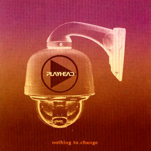 Nothing to Change by Playhead (Album; Warner Chappell): Reviews ...