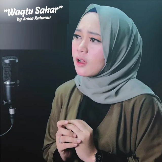 Waqtu Sahar by Anisa Rahman (Single, Qasidah modern): Reviews, Ratings, Credits, Song list ...