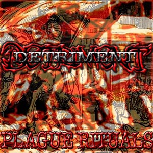 Plague Rituals by Detriment (Album): Reviews, Ratings, Credits, Song ...