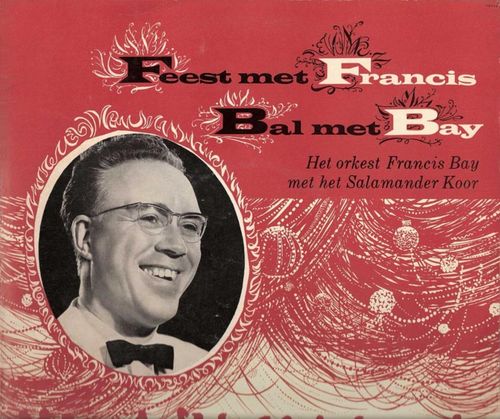 Feest met Francis, Bal met Bay by Francis Bay (Album): Reviews, Ratings ...