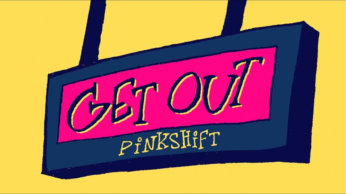 Get Out by Pinkshift (Music video): Reviews, Ratings, Credits, Song list - Rate Your Music