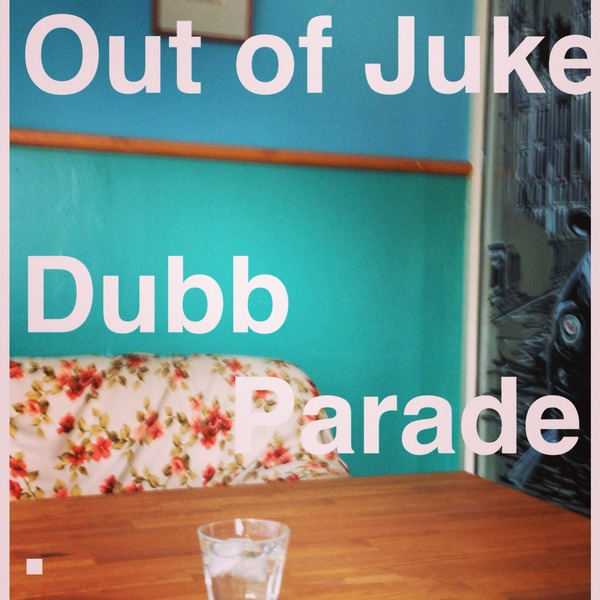 Out of Juke by Dubb Parade (Album, Juke): Reviews, Ratings, Credits ...