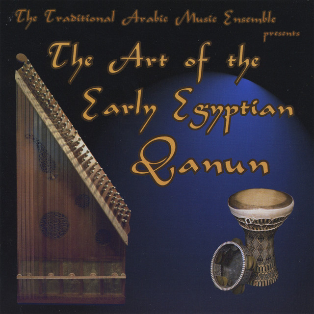 The Art of the Early Egyptian Qanun by The Traditional Arabic Music Ensemble (Album): Reviews ...
