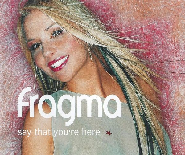 Say That You're Here by Fragma (Single; Shock; ADICT119CD): Reviews ...
