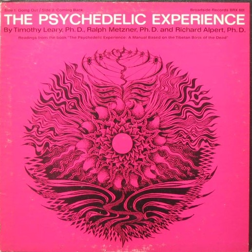 The Psychedelic Experience by Timothy Leary, Ph.D., Ralph Metzner, Ph.D ...