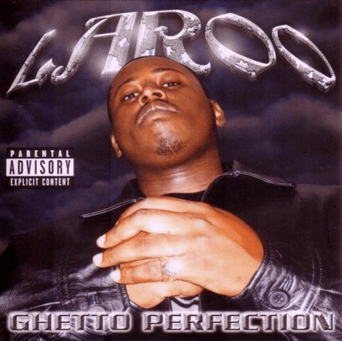 Ghetto Perfection by Laroo (Album, Gangsta Rap): Reviews, Ratings ...