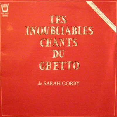 Les inoubliables chants du ghetto by Sarah Gorby (Album; Arion ...