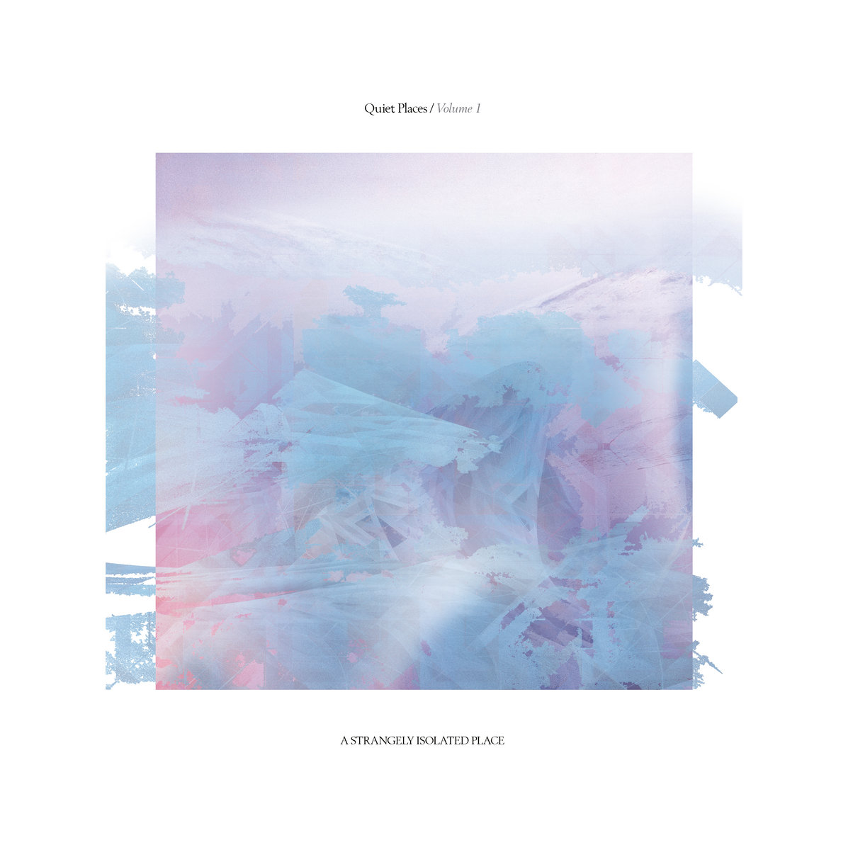Volume 1 by Quiet Places (Album; A Strangely Isolated Place; ASIPV023 ...