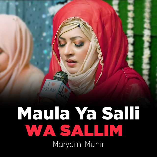 Maula Ya Salli Wa Sallim by Maryam Munir (Single, Nasheed): Reviews, Ratings, Credits, Song list ...