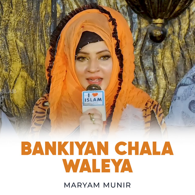 Bankiyan Chala Waleya by Maryam Munir (Single, Nasheed): Reviews, Ratings, Credits, Song list ...