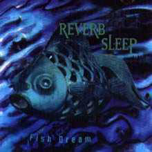Fish Dream by Reverb Sleep (Album, Gothic Rock): Reviews, Ratings ...