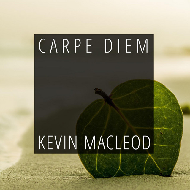 Carpe Diem by Kevin MacLeod (Album): Reviews, Ratings, Credits, Song ...