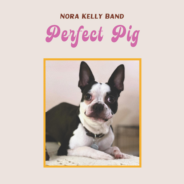 Perfect Pig by Nora Kelly Band (EP, Indie Rock): Reviews, Ratings ...